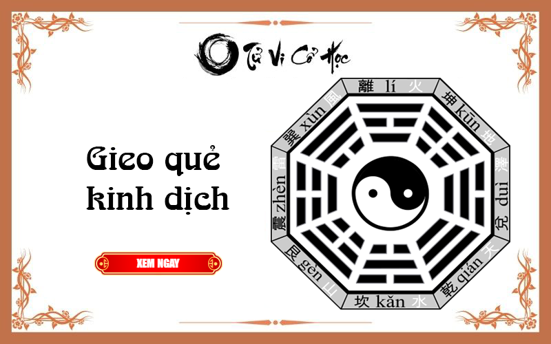 Gieo quẻ KINH DỊCH linh ứng chuẩn xác nhất